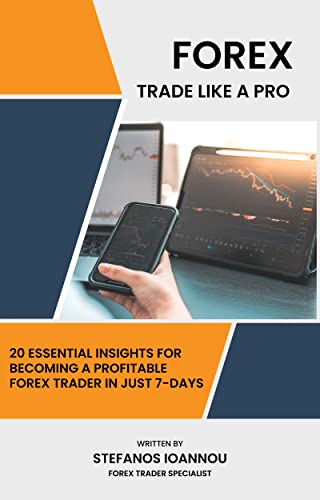 Trade like a Pro: 20 Essential Insights for becoming a Profitable Forex ...