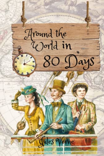 Around the World in Eighty Days: with original illustrations by Jules ...