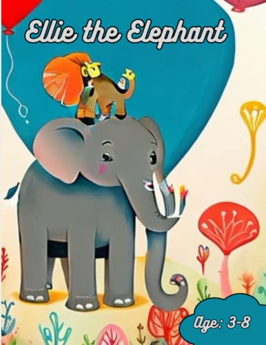 Ellie the Elephant: Ellie's Journey of Perseverance: Climbing to New ...