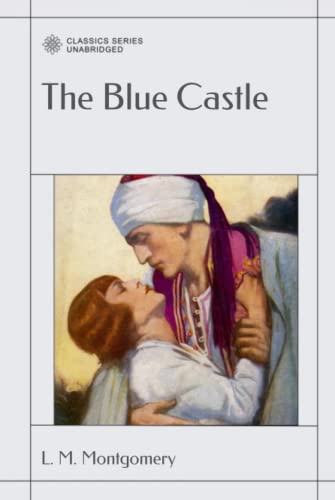 The Blue Castle: A Novel by L.M. Montgomery | Goodreads