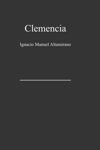 Clemencia Edicion Clasica by Ignacio Manuel Altamirano | Goodreads