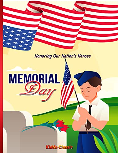 Memorial Day For Kids: Honoring Our Nation's Heroes. Exploring Memorial ...