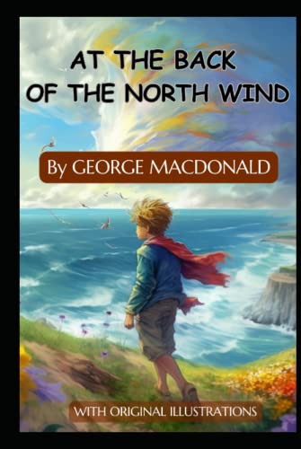 At the Back of the North Wind: with original illustrations by George ...