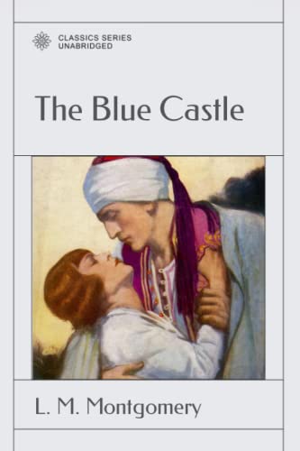 The Blue Castle: A Novel by L.M. Montgomery | Goodreads