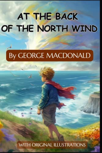 At the Back of the North Wind: with original illustrations by George ...