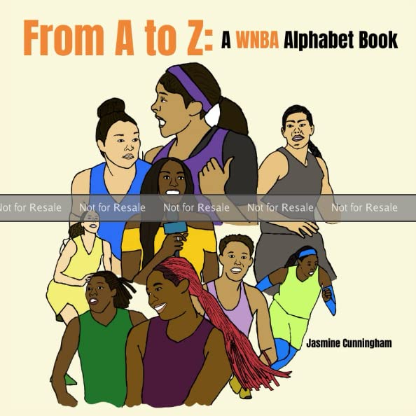 PROOF: From A to Z: A WNBA Alphabet Book by Jasmine Cunningham | Goodreads