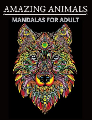 Amazing Animal Mandalas : Adult Coloring Book , Stress Relieving Mandala Animal Designs: 8.5x11 ...