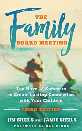 The Family Board Meeting: You Have 18 Summers to Create Lasting ...