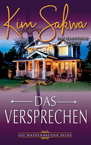 Das Versprechen: Eine schottische Zeitreise (Die Wappenbrüder Reihe 3 ...