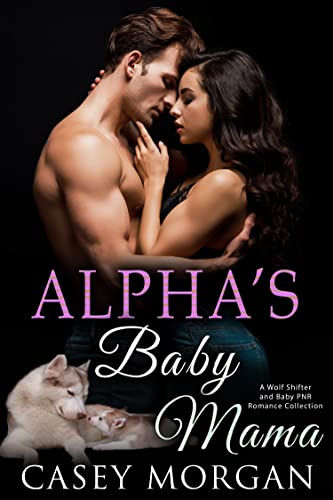 Alpha's Baby Mama Collection by Casey Morgan | Goodreads