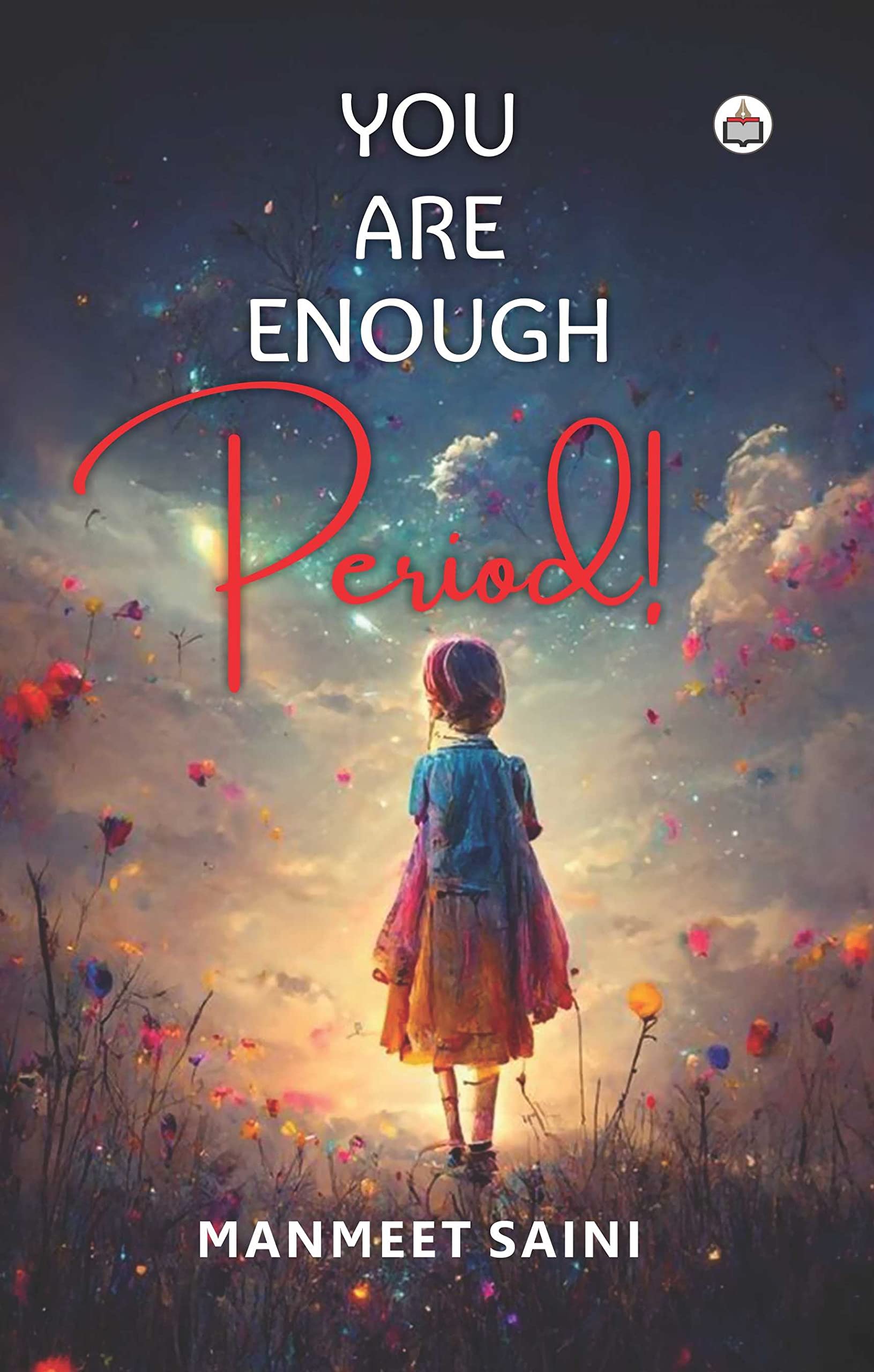 You Are Enough, Period! by Manmeet Saini | Goodreads