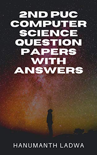 2ND PUC COMPUTER SCIENCE QUESTION PAPERS WITH ANSWERS 2016-2020: SURE ...