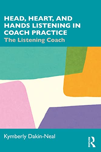 Head, Heart, and Hands Listening in Coach Practice: The Listening Coach ...