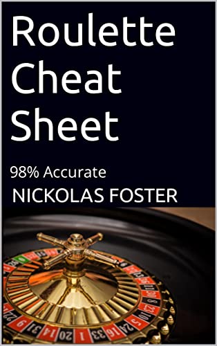 Roulette Cheat Sheet : 98% Accurate by Nickolas Foster | Goodreads