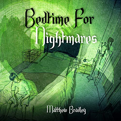 Bedtime for Nightmares by Matthew Bradley | Goodreads