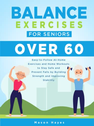 Balance Exercises for Seniors Over 60: Illustrated, Easy-to-Follow At ...