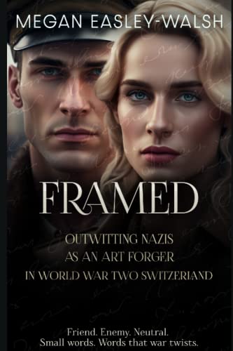 Framed: Outwitting Nazis as an Art Forger in WWII Switzerland by Megan ...
