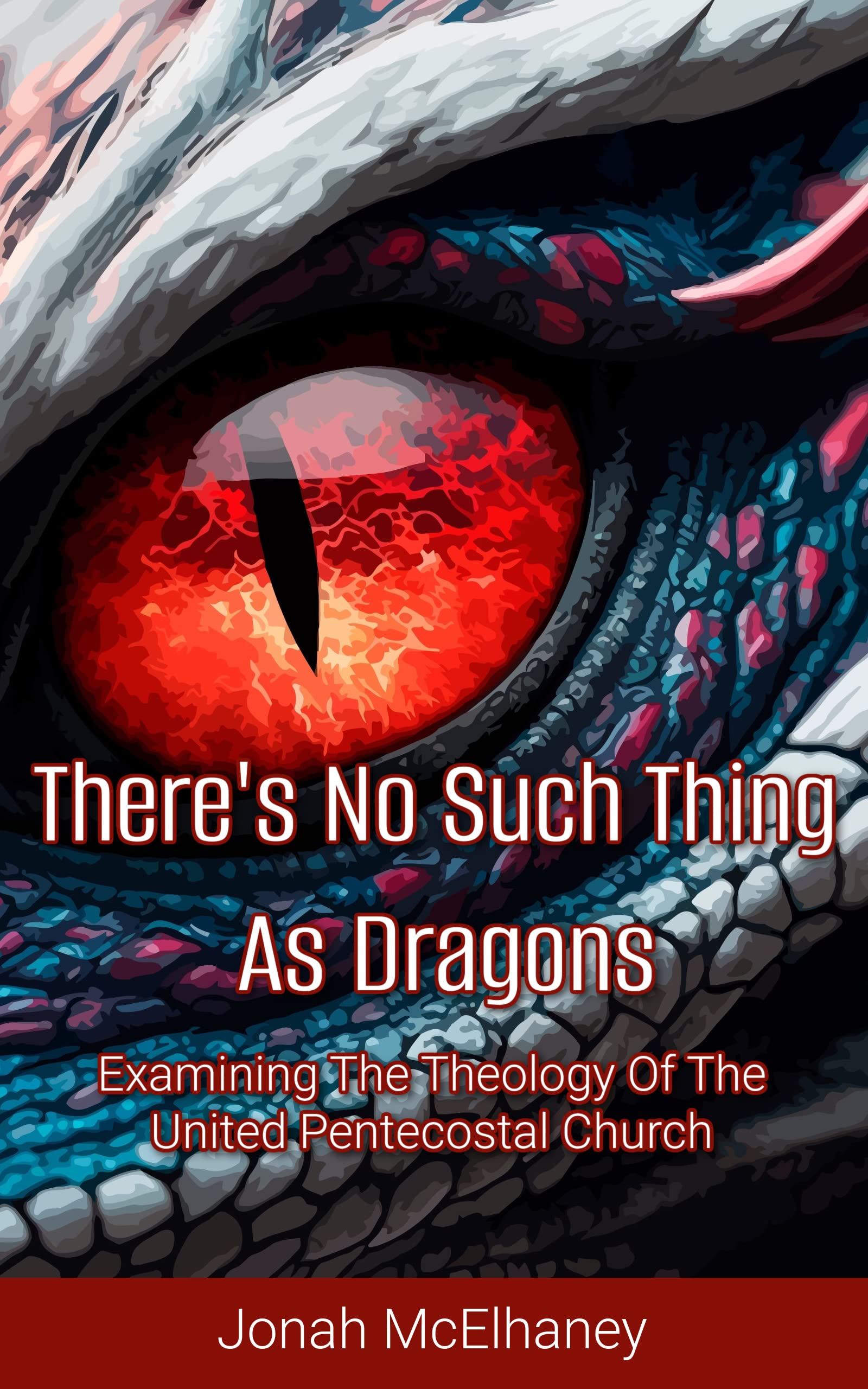 There's No Such Thing As Dragons: Examining The Theology of The United ...