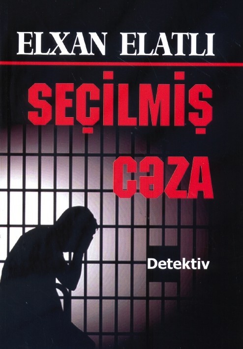 Seçilmiş cəza by Elxan Elatlı | Goodreads