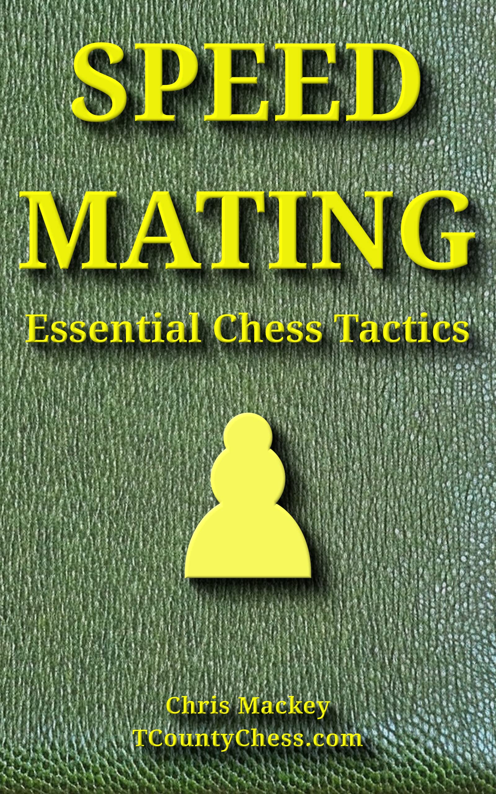Speed Mating: Essential Chess Tactics by Chris Mackey | Goodreads