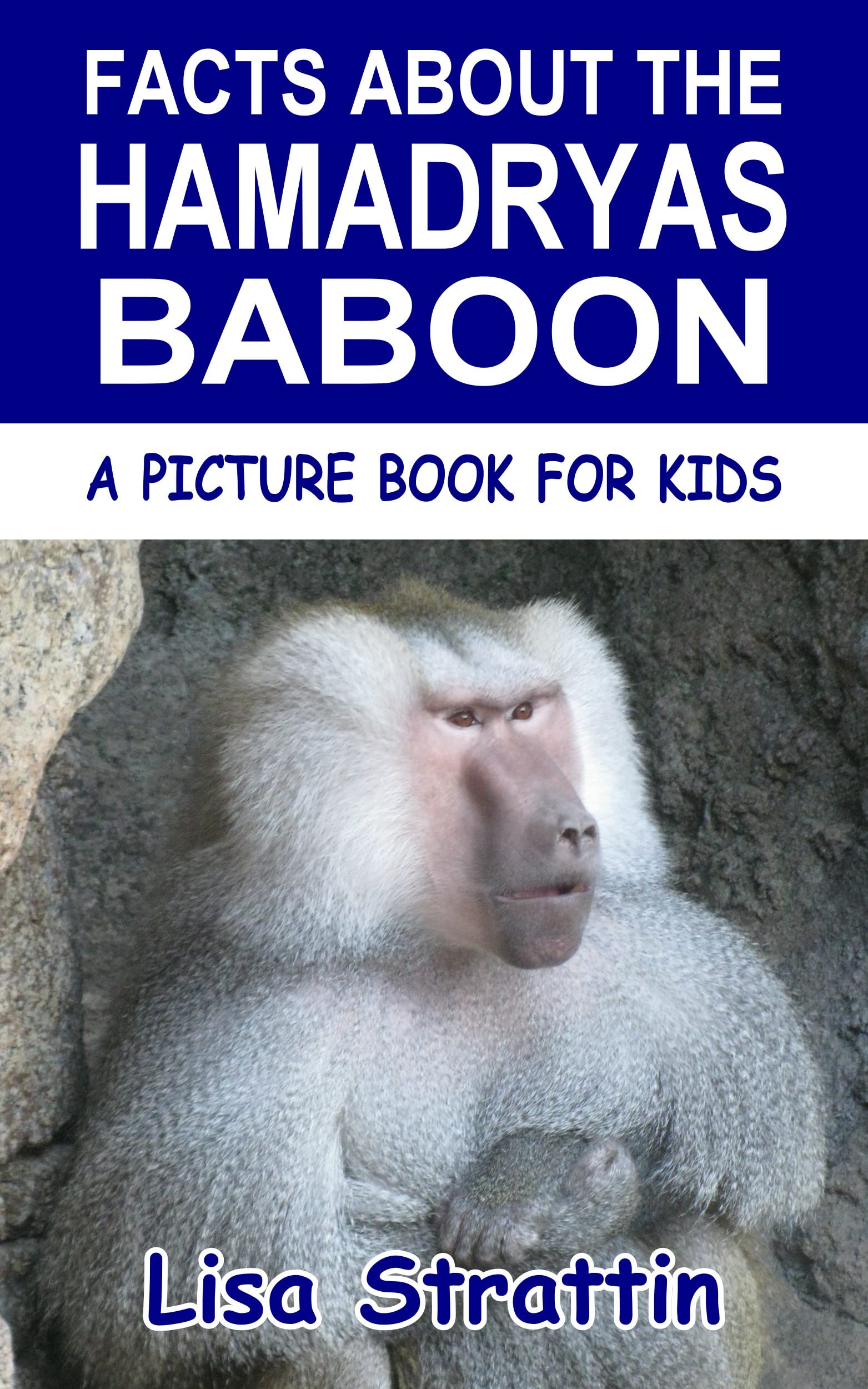 Facts About the Hamadryas Baboon by Lisa Strattin | Goodreads