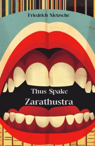 Thus Spake Zarathustra: Prophetic Visions and Radical Ideas for a New ...