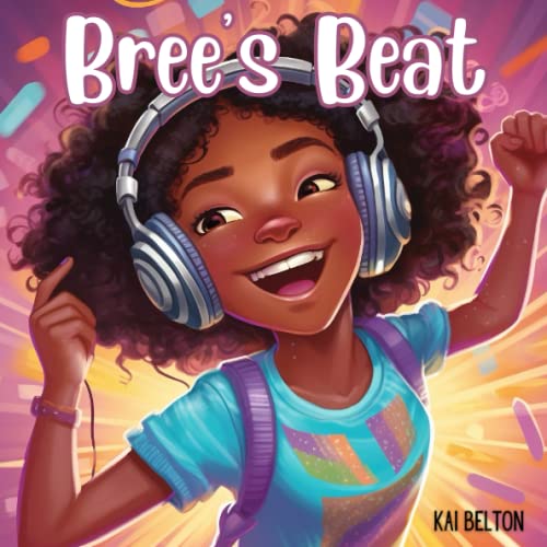 Bree's Beat: A children's book on ADHD, self-acceptance, resilience ...