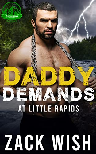 Daddy Demands At Little Rapids by Zack Wish | Goodreads