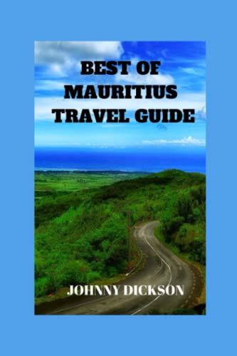 BEST OF MAURITIUS TRAVEL GUIDE: Exploring the Island Paradise of ...