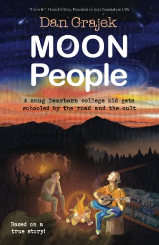 Moon People: A smug Dearborn college kid gets schooled by the road and ...