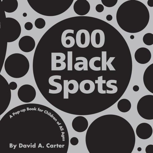 600 Black Spots: A Pop-up Book for Children of All Ages by David A ...