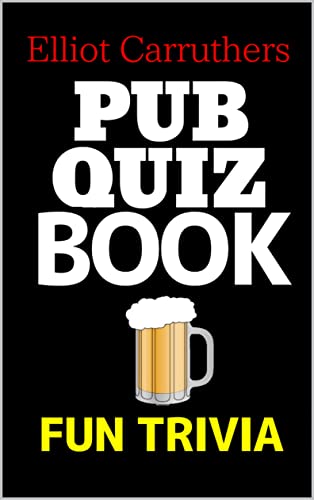 Pub Quiz Book: Fun Trivia by Elliot Carruthers | Goodreads