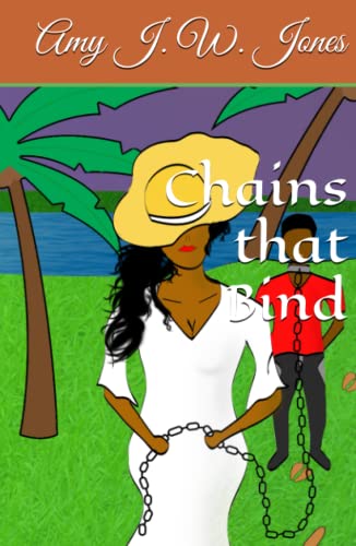 Chains that Bind by Ms. Amy J. W. Jones BA | Goodreads