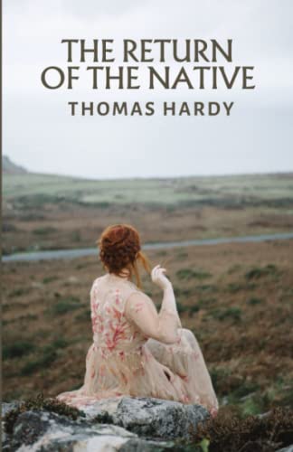 The Return of the Native: The Ties of Home: A Wessex Tale by Thomas ...