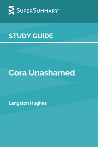 Study Guide: Cora Unashamed by Langston Hughes by SuperSummary | Goodreads