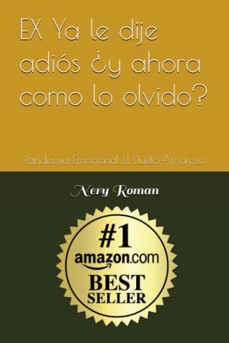 EX Ya le dije adiós ¿y ahora como lo olvido?: Pandemia Emocional El ...