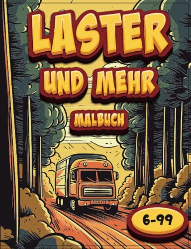 Laster und mehr Malbuch: Malbuch für Kinder und Erwachsene rund um ...