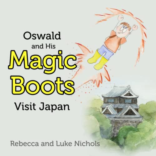 Oswald and His Magic Boots Visit Japan by Rebecca Nichols | Goodreads