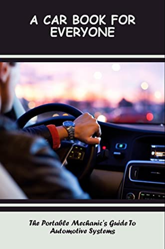 A Car Book For Everyone: The Portable Mechanic's Guide To Automotive ...