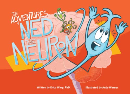 The Adventures of Ned the Neuron: brain science for kids by Erica Warp ...