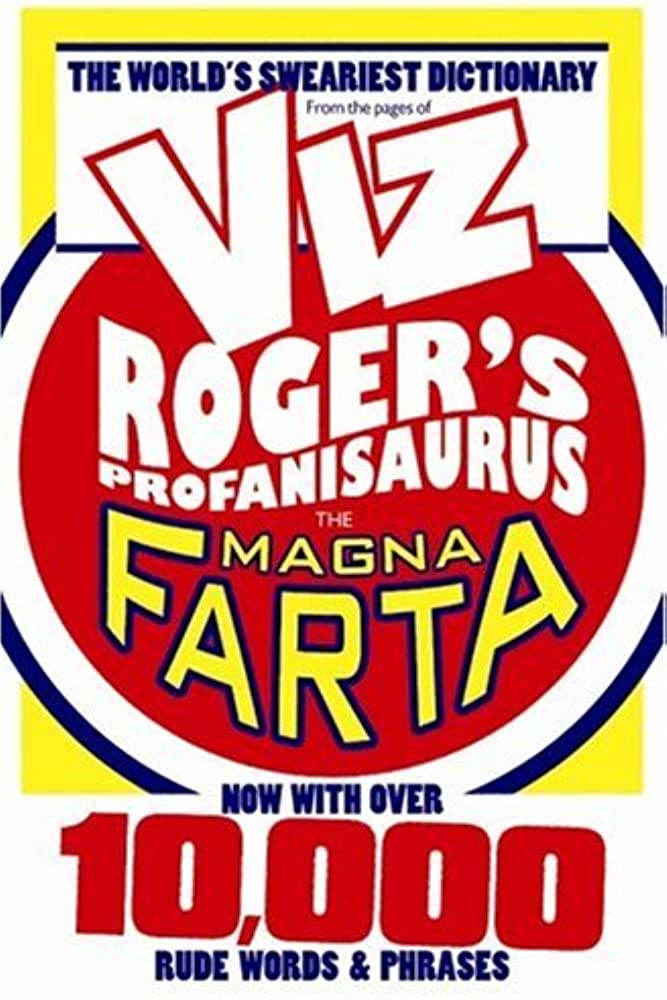 Viz Roger's Profanisaurus The Magna Farta by VIZ | Goodreads