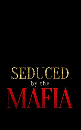 Seduced By The Mafia: A Dark Mafia Romance by Aaron L Speer | Goodreads