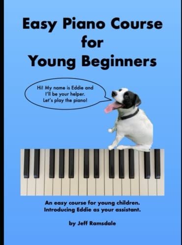 Easy Piano Course For Young Beginners: Book 1 by Mr Jeffrey B Ramsdale ...