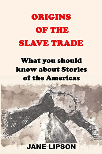 Origin of the Slave Trade: What you should know about Stories of the ...
