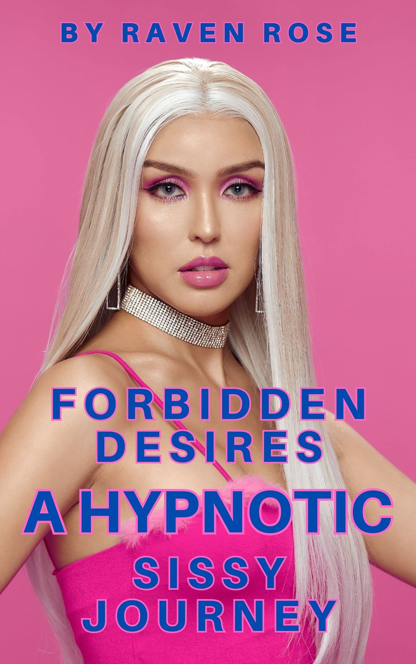 Forbidden Desires: A Hypnotic Sissy Journey by Raven Rose | Goodreads