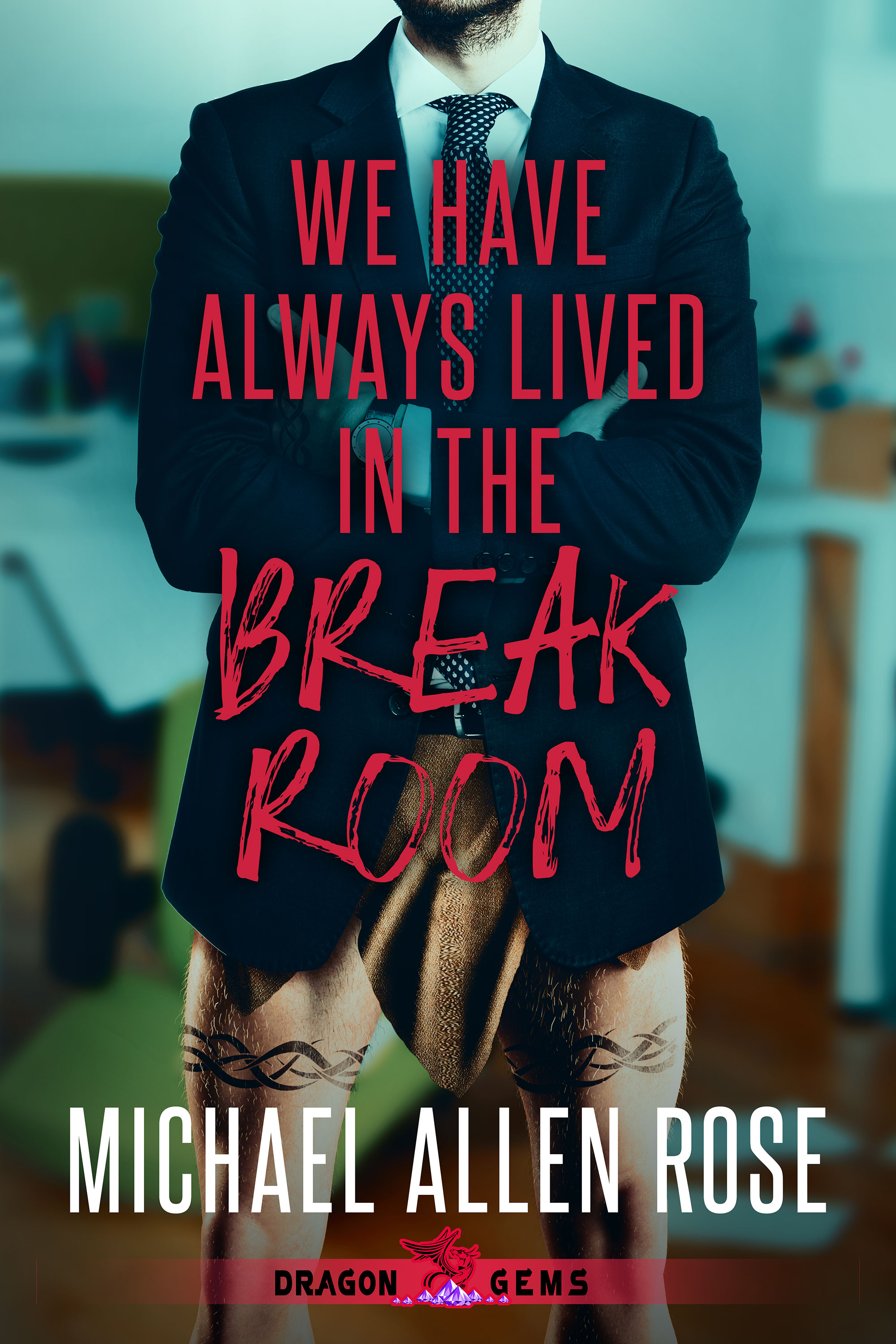 We Have Always Lived in the Break Room by Michael Allen Rose | Goodreads