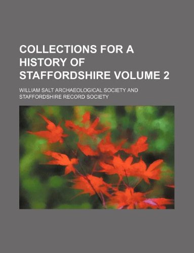 Collections for a history of Staffordshire Volume 2 by William Salt ...