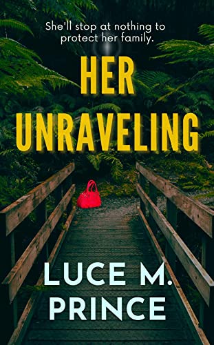 Her Unraveling by Luce M. Prince | Goodreads