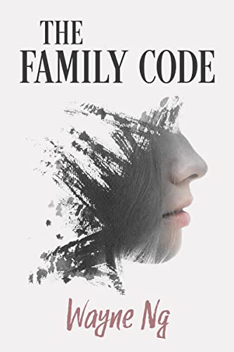 The Family Code (Essential Prose Series Book 206) by Wayne Ng | Goodreads