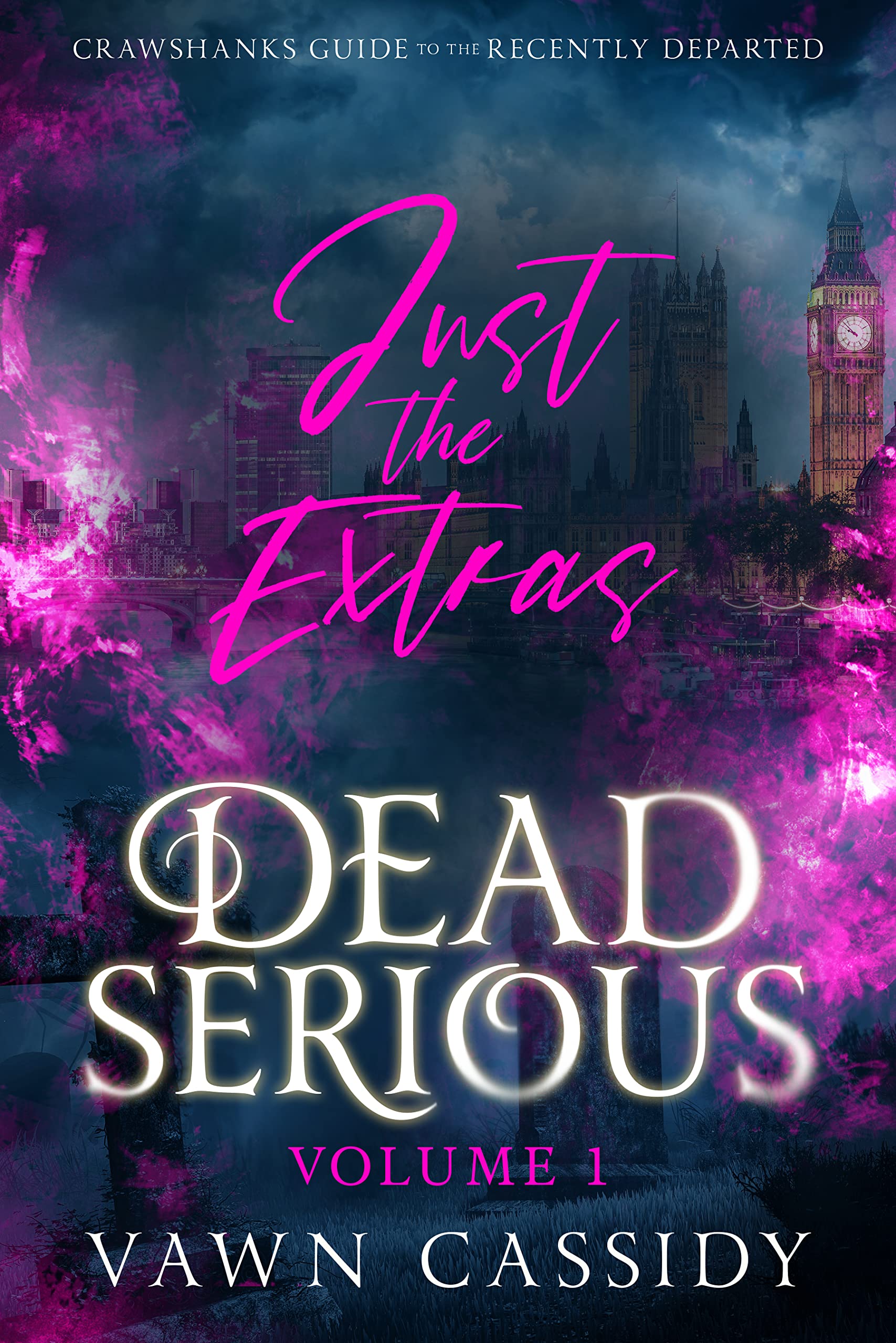 Dead Serious Just the Extras Vol.1 by Vawn Cassidy | Goodreads